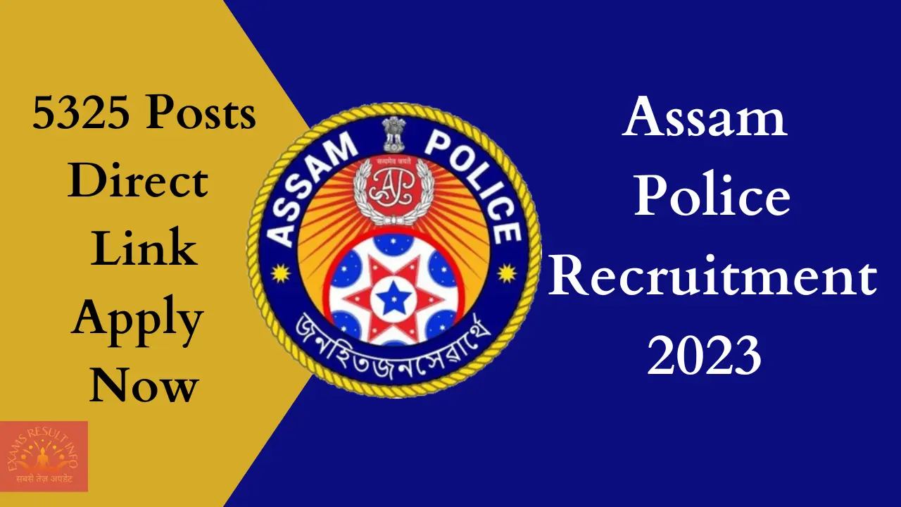 Assam Police Recruitment 2023,5325 Posts, Notification Out Assam Police Recruitment 2023,5325 Posts, Notification Out
